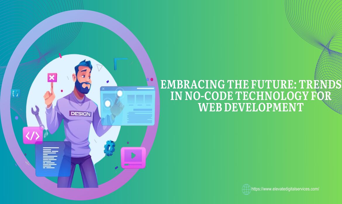 Unlocking Tomorrow's Web: No-Code Trends for Elevated Digital Services